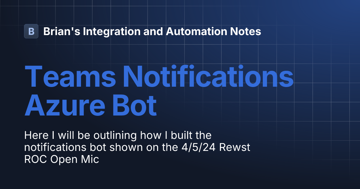 Teams Notifications Azure Bot Brians Integration And Automation Notes 7955
