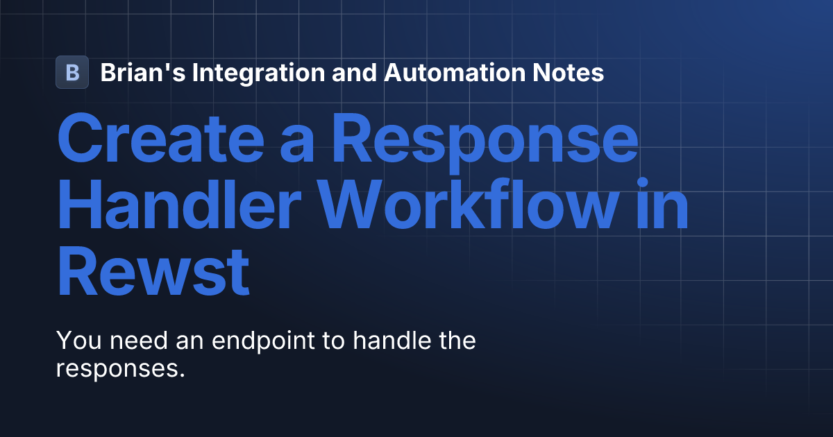 Create A Response Handler Workflow In Rewst Brians Integration And 3228